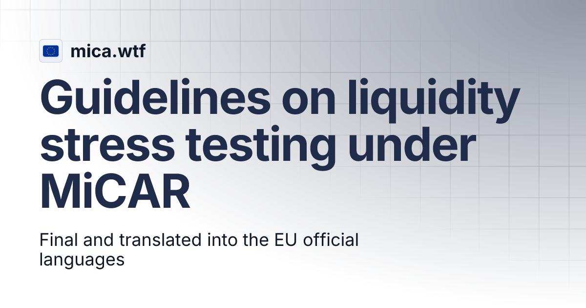 Guidelines on liquidity stress testing under MiCAR | mica.wtf